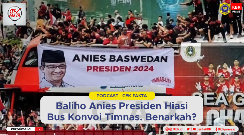 Cek Fakta: Baliho Anies Presiden Dinarasikan Hiasi Bus Konvoi Timnas ...