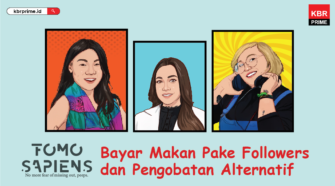 FOMO Sapiens : Bayar Makan ‘Pake’ Followers dan Pengobatan Alternatif | KBR.ID - Tepercaya ...