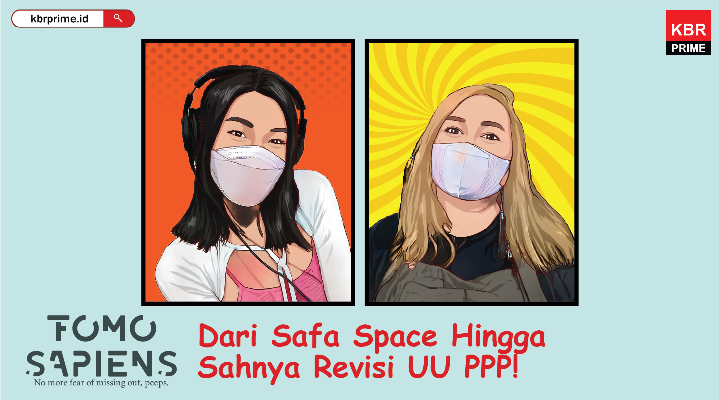 FOMO Sapiens : Dari Safa Space dan Fanatisme Idola Hingga Sahnya Revisi UU PPP | KBR.ID ...