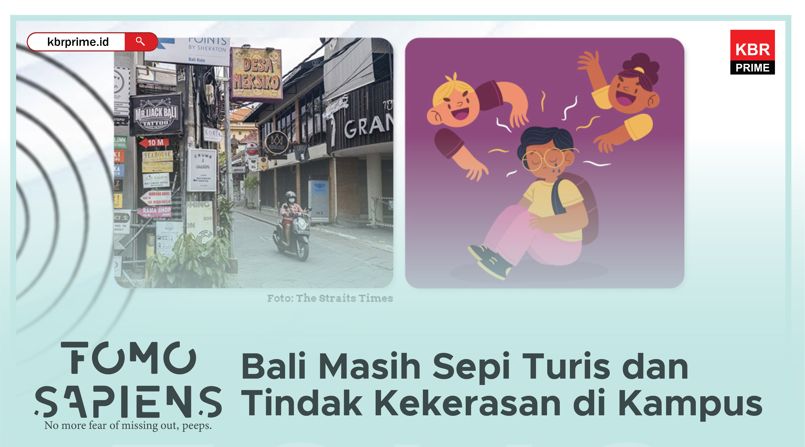 FOMO Sapiens : Bali Masih Sepi Turis dan Tindak Kekerasan di Kampus | KBR.ID - Tepercaya ...